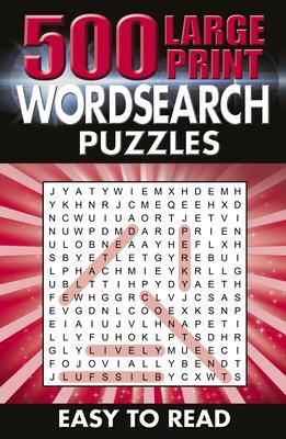 500 Large Print Wordsearch Puzzles: Easy to Read by Eric Saunders ...