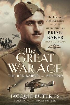 The Great War Ace, the Red Baron and Beyond: The Life and Achievements ...