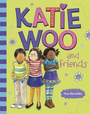 Katie Woo and Friends by Fran Manushkin, Paperback - DiscountMags.com