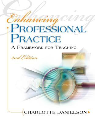 Enhancing Professional Practice: A Framework for Teaching by Danielson ...