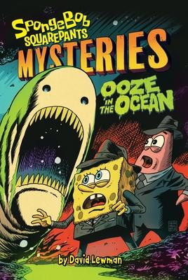 Ooze in the Ocean (Spongebob Squarepants Mysteries #2) by David Lewman ...