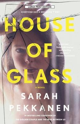 House of Glass by Sarah Pekkanen, Hardcover (Large Print ...