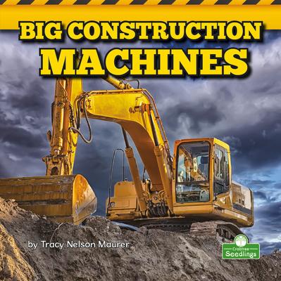 Big Construction Machines by Tracy Nelson Maurer, Library Binding - DiscountMags.com