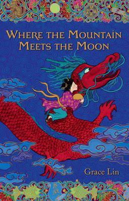 Where the Mountain Meets the Moon by Grace Lin, Library Binding (Large ...