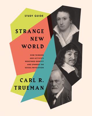Strange New World Study Guide by Carl R. Trueman, Paperback ...