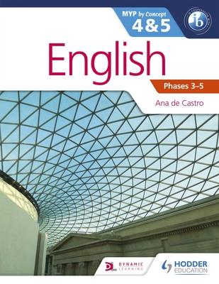 English for the IB MYP 4 & 5 (Capable-Proficient/Phases 3-4, 5-6 ...