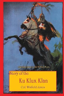 Story of the Ku Klux Klan by Winfield Jones, Paperback - DiscountMags.com