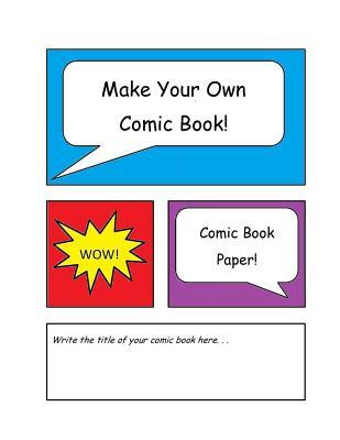 Make Your Own Comic Book: Comic Book Paper by Carol Briggs, Paperback ...