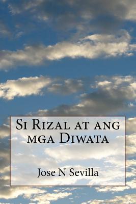 Si Rizal at Ang MGA Diwata by Jose N. Sevilla, Paperback - DiscountMags.com