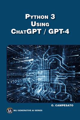 Python 3 Using Chatgpt/GPT-4 by Oswald Campesato, Paperback - DiscountMags.com