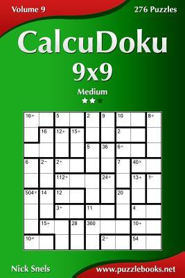 CalcuDoku 9x9 - Medium - Volume 9 - 276 Puzzles by Nick Snels ...