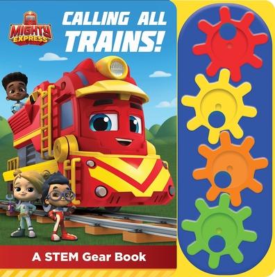 Mighty Express: Calling All Trains! a Stem Gear Sound Book [With ...