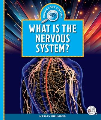What Is the Nervous System? by Marley Richmond, Library Binding ...