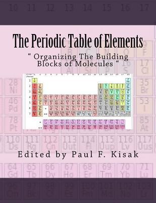 The Periodic Table of Elements: " Organizing The Building Blocks of ...