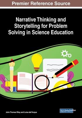 Narrative Thinking and Storytelling for Problem Solving in Science ...
