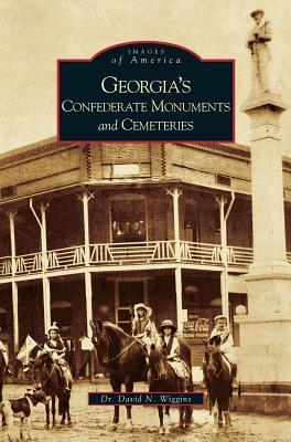 Georgia's Confederate Monuments and Cemeteries by David N. Wiggins ...