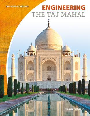 Engineering the Taj Mahal by Laura K. Murray, Library Binding ...