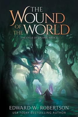 The Wound of the World by Edward W. Robertson, Paperback - DiscountMags.com