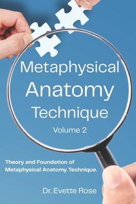 Metaphysical Anatomy Technique Volume 2: Your Body Is Talking Are You ...