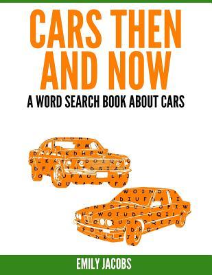 Cars Then & Now (American and Foreign): A Word Search Book About Cars ...