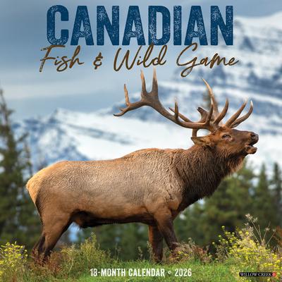 Canadian Fish & Wild Game 2026 12 X 12 Wall Calendar by Willow Creek ...