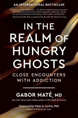 In the Realm of Hungry Ghosts: Close Encounters with Addiction by Gabor Mat, Paperback ...
