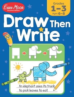 Draw...Then Write, Grade 1 - 3 Teacher Resource by Evan-Moor ...