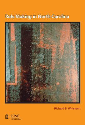 Rule Making in North Carolina by Richard B. Whisnant, Paperback ...