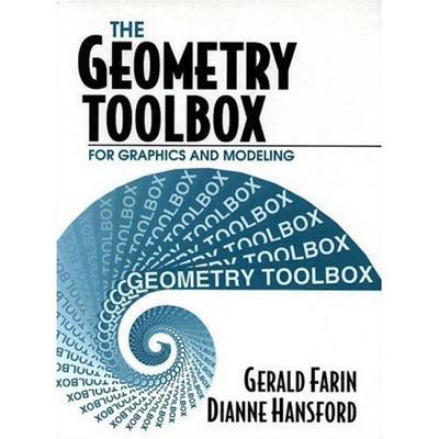 The Geometry Toolbox for Graphics and Modeling by Gerald Farin, Dianne ...
