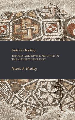 Gods in Dwellings by Michael B. Hundley - An Exploration of Divine ...