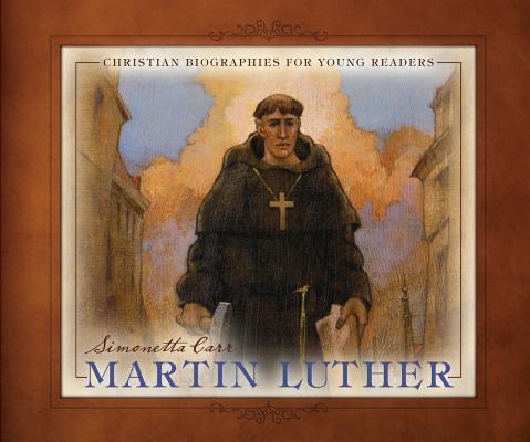 Martin Luther by Simonetta Carr, Hardcover - DiscountMags.com