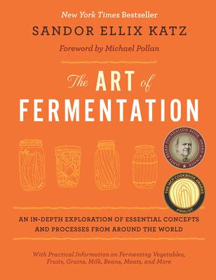 The Art of Fermentation: New York Times Bestseller by Sandor Ellix Katz ...