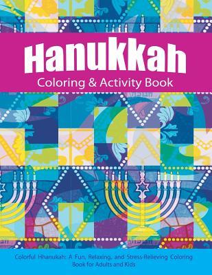 Hanukkah Coloring & Activity Book: Colorful Chanukah A Fun, Relaxing ...
