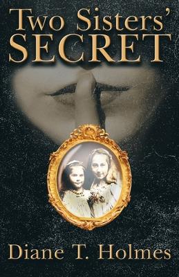 Two Sisters' Secret by Diane T. Holmes, Paperback - DiscountMags.com