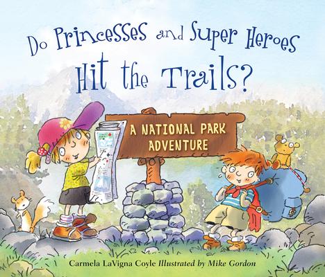 Do Princesses and Super Heroes Hit the Trails? by Carmela Lavigna Coyle ...
