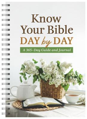 Know Your Bible Day by Day: A 365-Day Guide and Journal by Compiled by ...