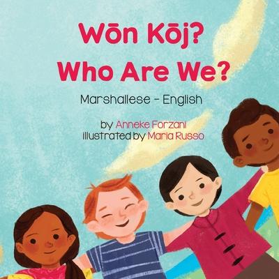 Who Are We? (Marshallese-English): Wōn Kōj? by Anneke Forzani ...