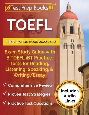 TOEFL Preparation Book 2022-2023: Exam Study Guide with 3 TOEFL iBT ...
