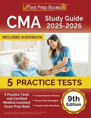 CMA Study Guide 2025-2026: 5 Practice Tests and Certified Medical ...