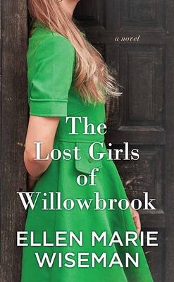 The Lost Girls of Willowbrook by Ellen Marie Wiseman, Library Binding ...