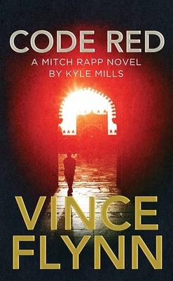 Code Red: A Mitch Rapp Novel by Kyle Mills by Vince Flynn, Library ...