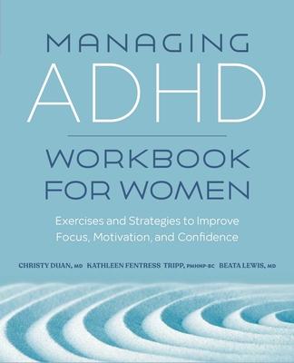 Managing ADHD Workbook for Women: Exercises and Strategies to Improve ...