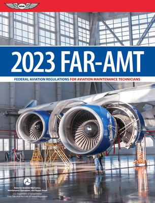Far-Amt 2023: Federal Aviation Regulations for Aviation Maintenance ...