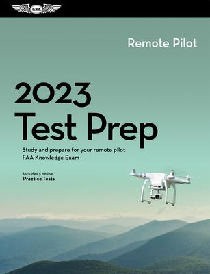 2023 Remote Pilot Test Prep: Study and Prepare for Your Remote Pilot ...