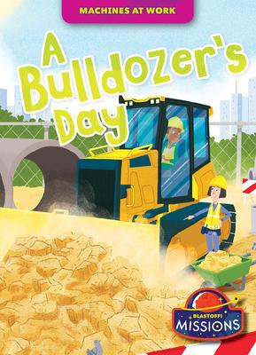 A Bulldozer's Day by Derek Zobel, Library Binding - DiscountMags.com