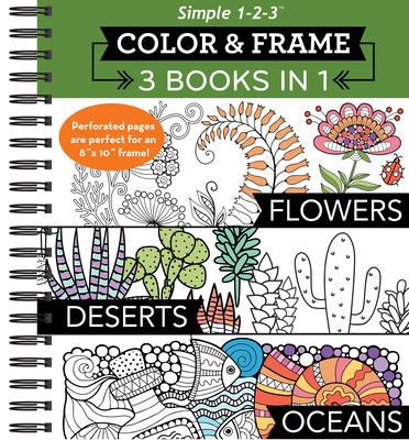 Color & Frame - 3 Books in 1 - Flowers, Deserts, Oceans (Adult Coloring ...