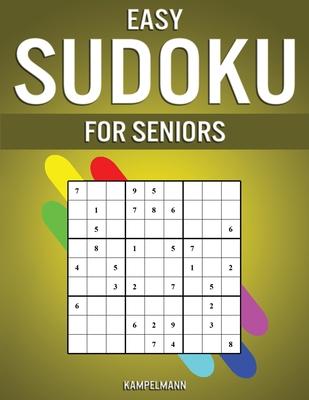 Easy Sudoku for Seniors: 250 Large Print & Easy to Solve Sudokus with Solutions for Seniors by ...