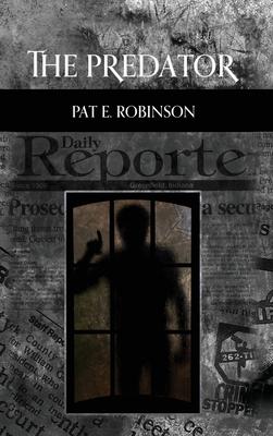 The Predator by Pat E. Robinson, Hardcover - DiscountMags.com