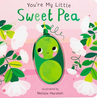 You're My Little Sweet Pea by Nicola Edwards, Board Book - DiscountMags.com