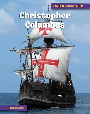 Christopher Columbus: The Making of a Myth by Samantha Bell, Library ...
